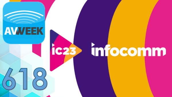 AVWeek 618: InfoComm 2023, Part 2 - AVNation TV